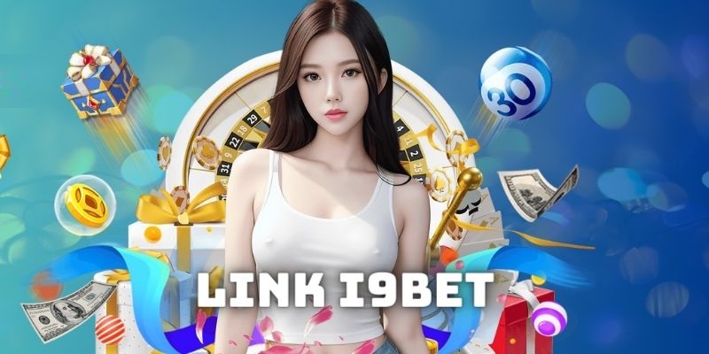 Cập Nhật Link i9bet Uy Tín, Mới Nhất 2024 Cho Tân Thủ